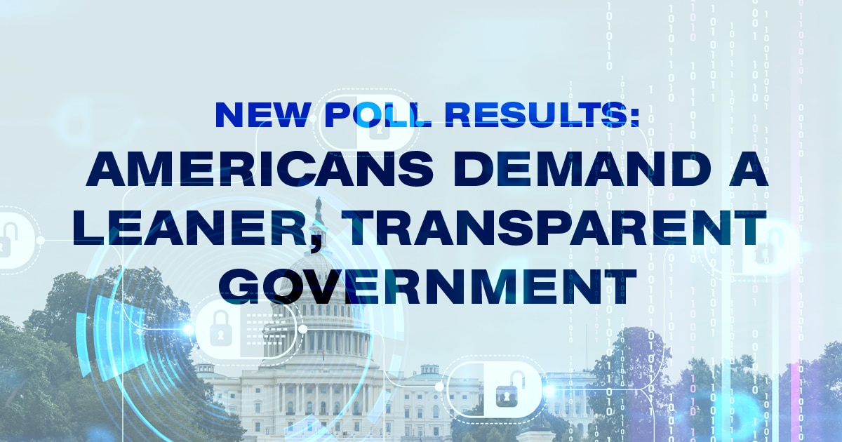 New Poll Results: Americans Demand a Leaner, Transparent Government ...